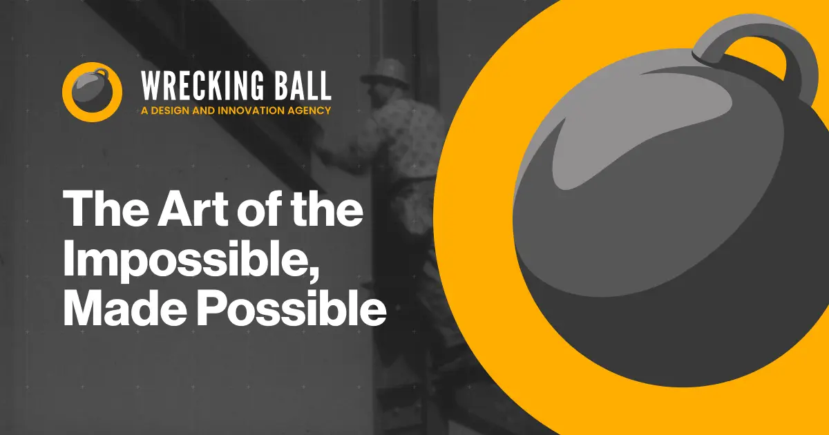 Wrecking Ball | A Design and Innovation Company